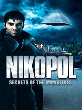 Game: Nikopol: Secrets of the Immortals