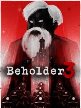 Game: Beholder 3